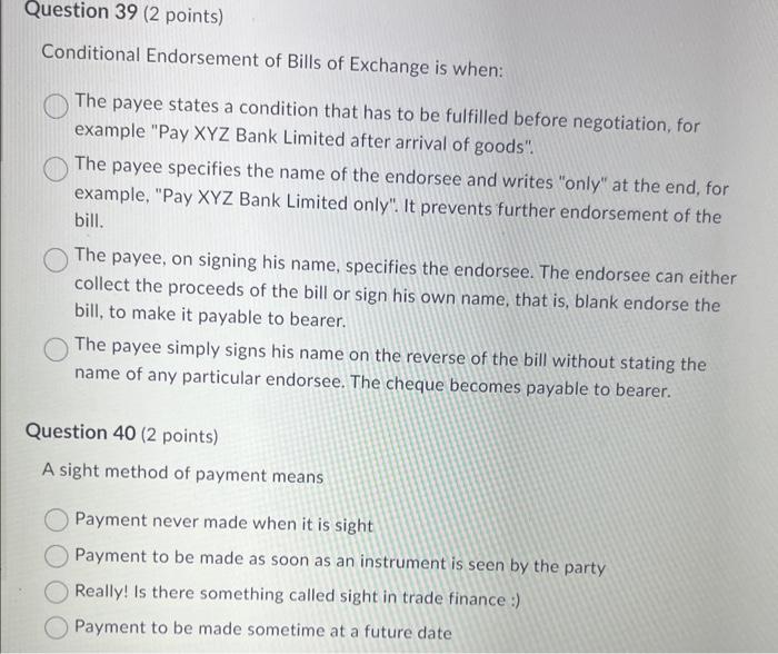 Solved Conditional Endorsement of Bills of Exchange is when: | Chegg.com