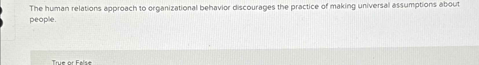 Solved The human relations approach to organizational | Chegg.com