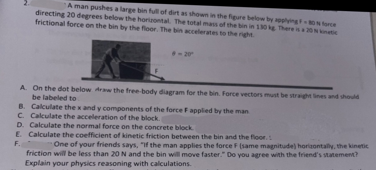 Solved A man pushes a large bin full of dirt as shown in the | Chegg.com