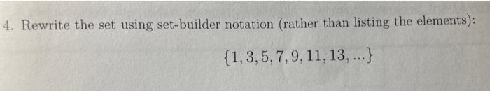 Solved 4. Rewrite the set using set-builder notation (rather | Chegg.com