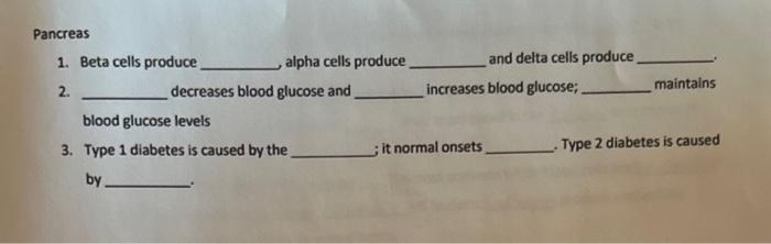 Solved Pancreas 1. Beta cells produce alpha cells produce | Chegg.com