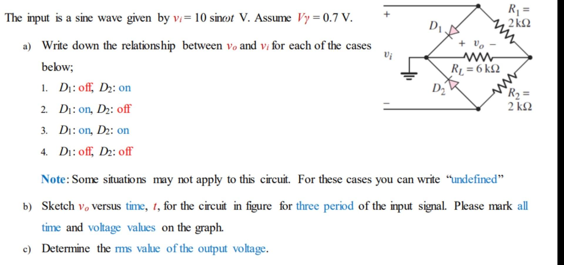 Solved The input is a sine wave given by vi=10sinωt V. | Chegg.com