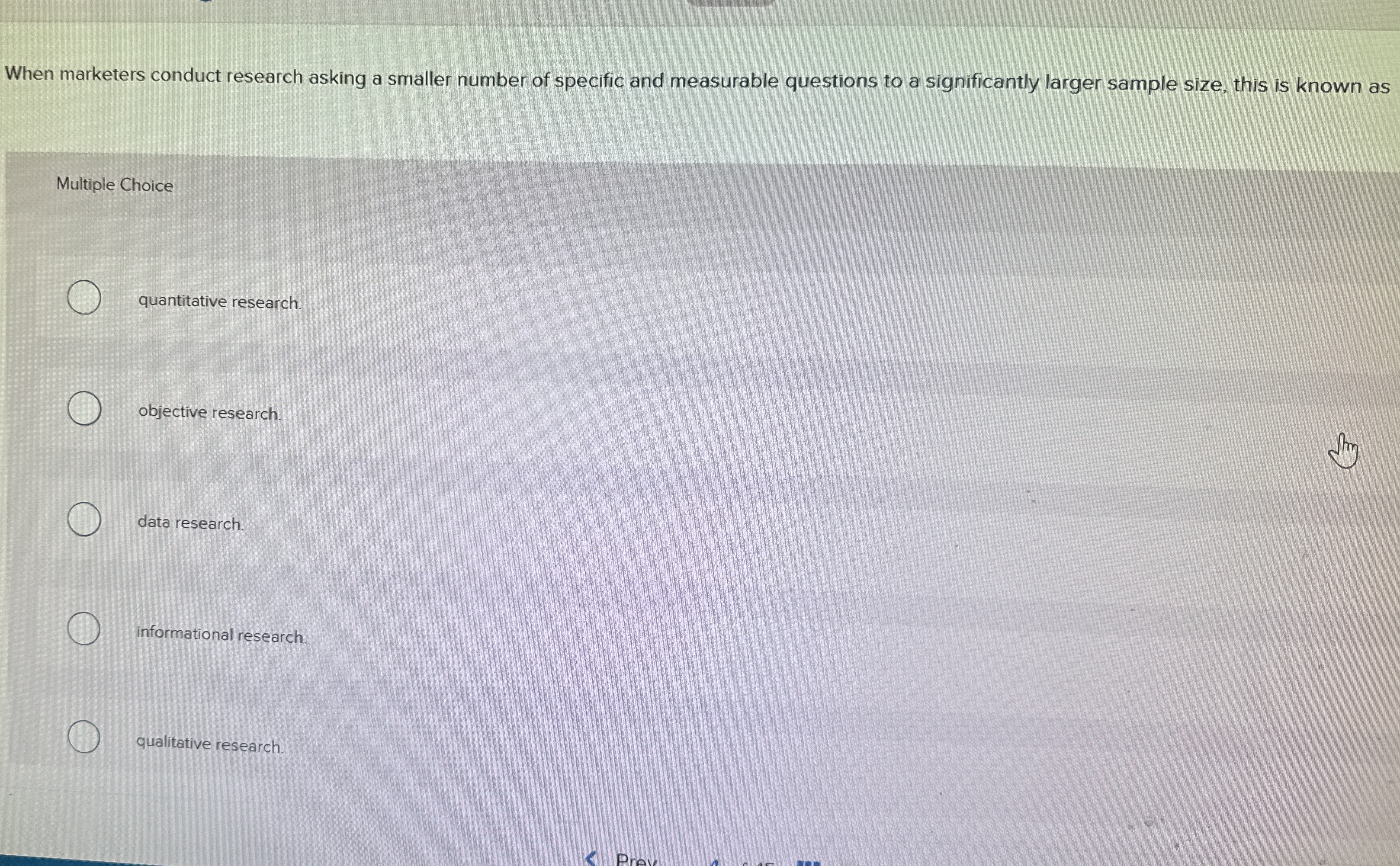 Solved When marketers conduct research asking a smaller | Chegg.com