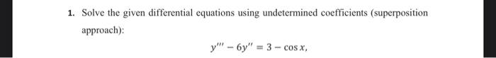Solved Solve the given differential equations using | Chegg.com