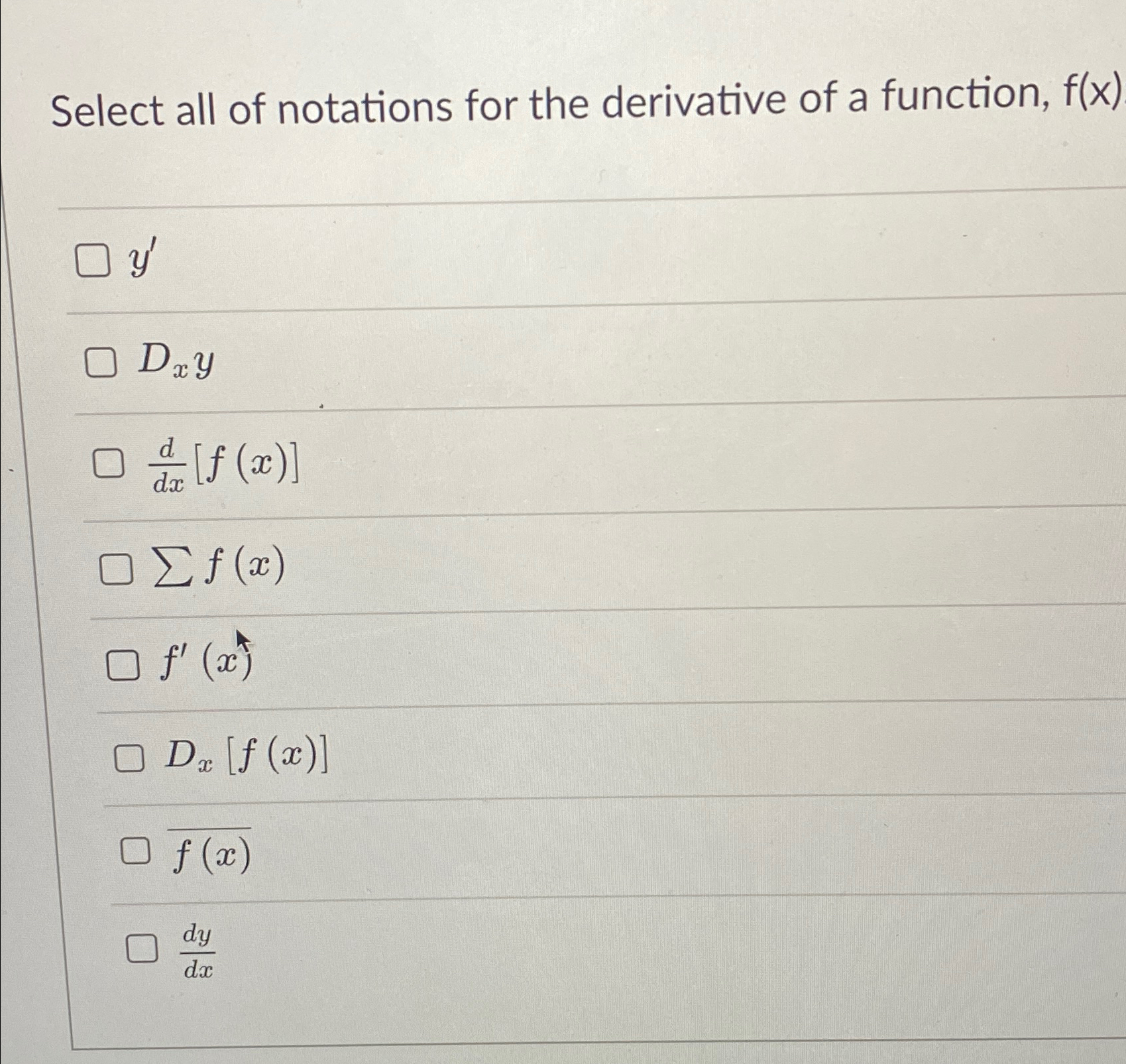 Solved Select all of notations for the derivative of a | Chegg.com