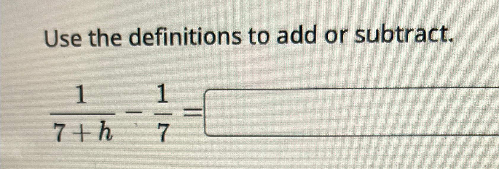 Solved Use the definitions to add or subtract.17+h-17= | Chegg.com