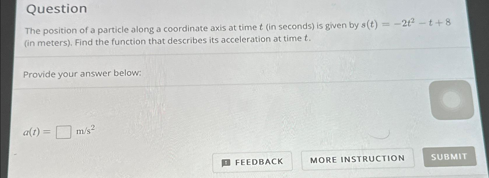 Solved QuestionThe position of a particle along a coordinate | Chegg.com