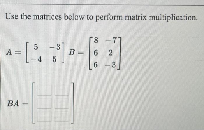 Solved Use the matrices below to perform matrix | Chegg.com