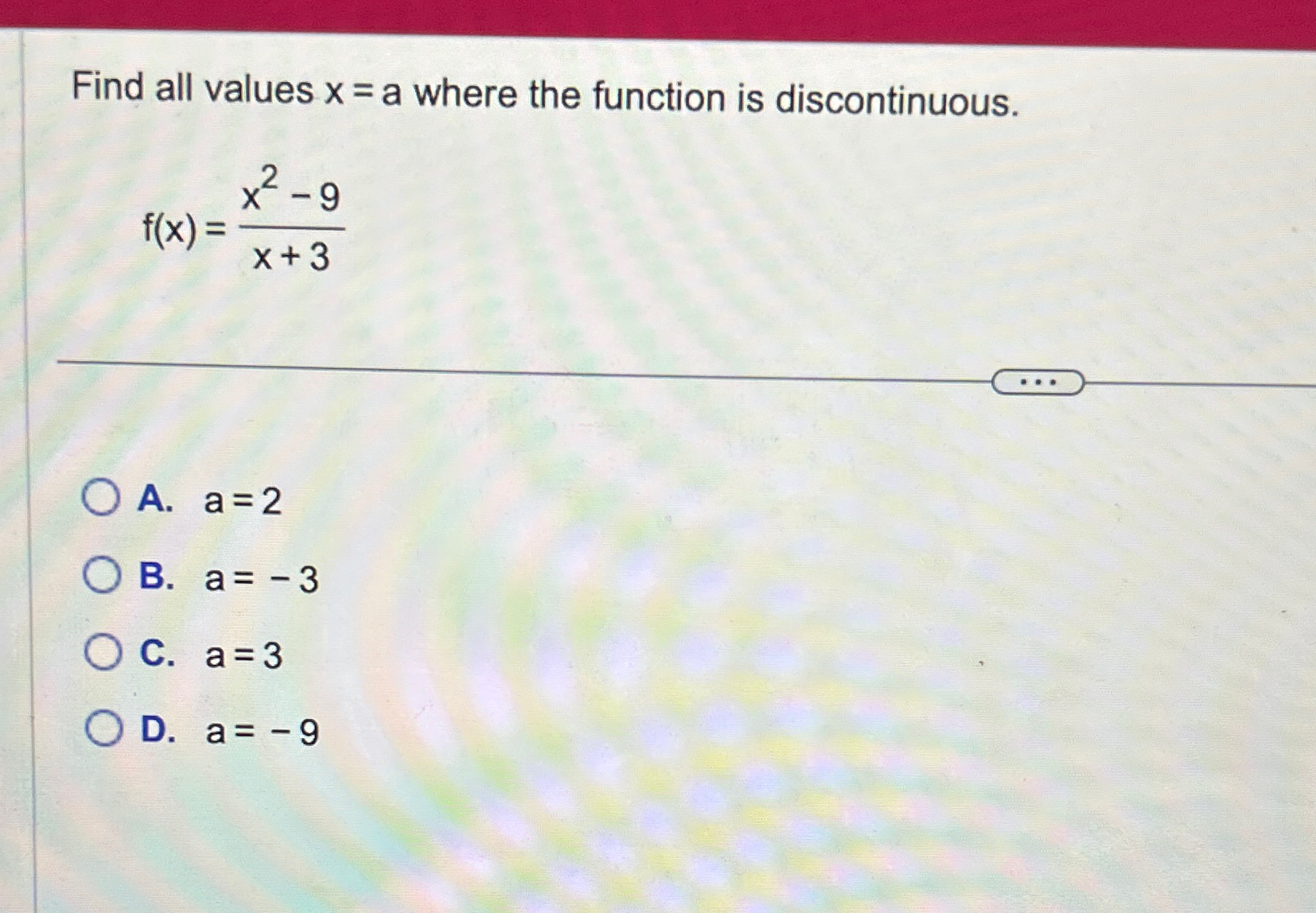Solved Find all values x=a where the function is | Chegg.com Solved Find all values x=a where the function is | Chegg.com