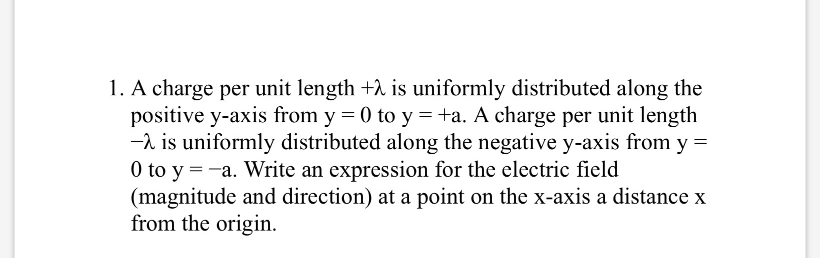 Solved A charge per unit length +λ ﻿is uniformly distributed | Chegg.com
