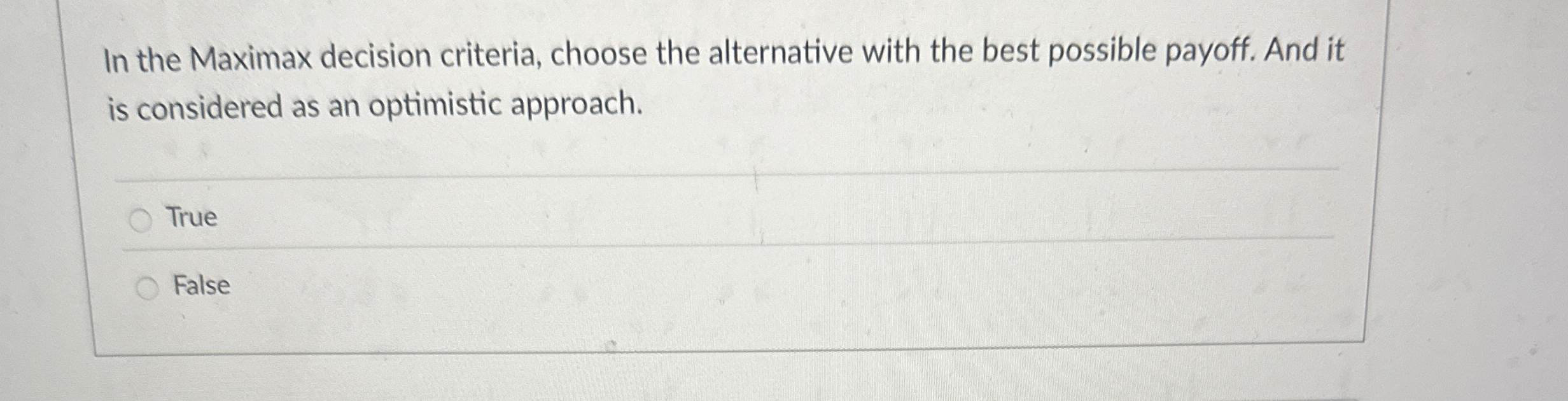 Solved In the Maximax decision criteria, choose the | Chegg.com