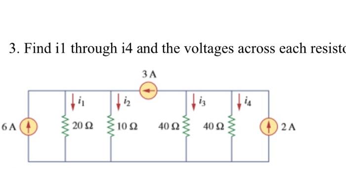 Solved 3. Find il through i4 and the voltages across each | Chegg.com