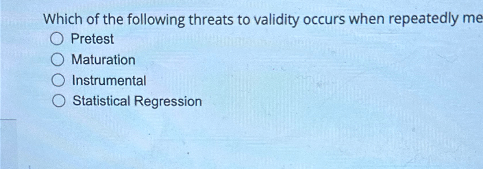Solved Which of the following threats to validity occurs | Chegg.com