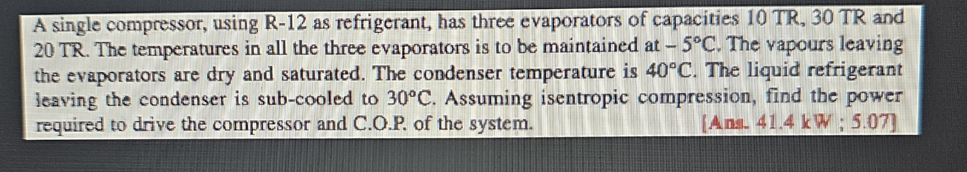 Solved A single compressor, using R-12 ﻿as refrigerant, has | Chegg.com