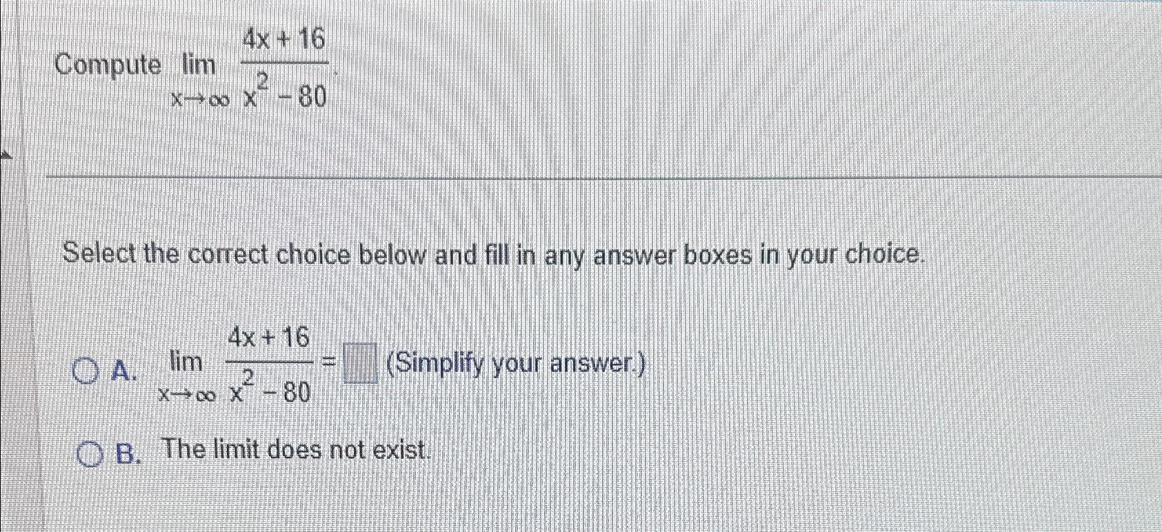 Solved Compute limx→∞4x+16x2-80Select the correct choice | Chegg.com