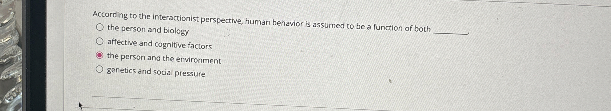 Solved According to the interactionist perspective, human | Chegg.com