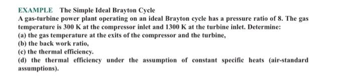 Solved EXAMPLE The Simple Ideal Brayton Cycle A gas-turbine | Chegg.com