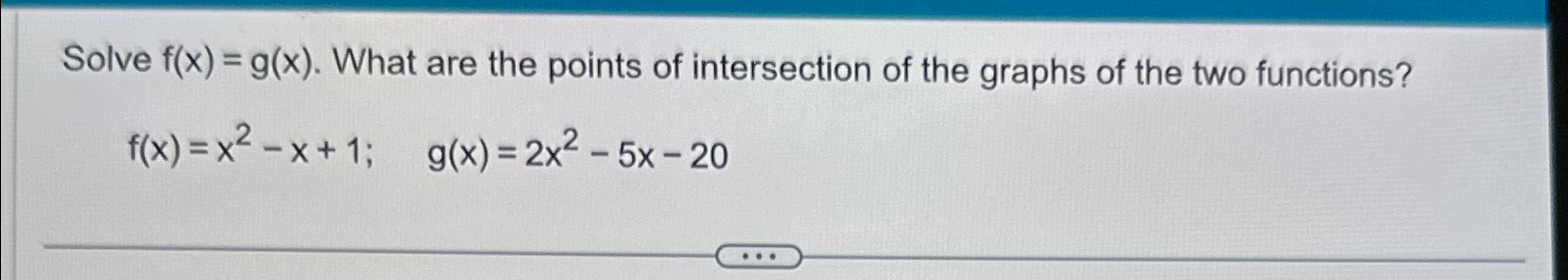Solved Solve f(x)=g(x). ﻿What are the points of intersection | Chegg.com