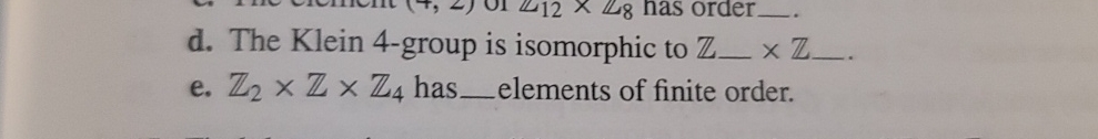 14) ﻿Fill in the blankse. Z2×Z×Z4 ﻿has_elements of | Chegg.com