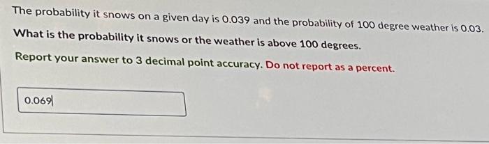 Solved The probability it snows on a given day is 0.039 and | Chegg.com