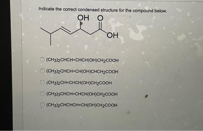 Solved Indicate the correct condensed structure for the | Chegg.com