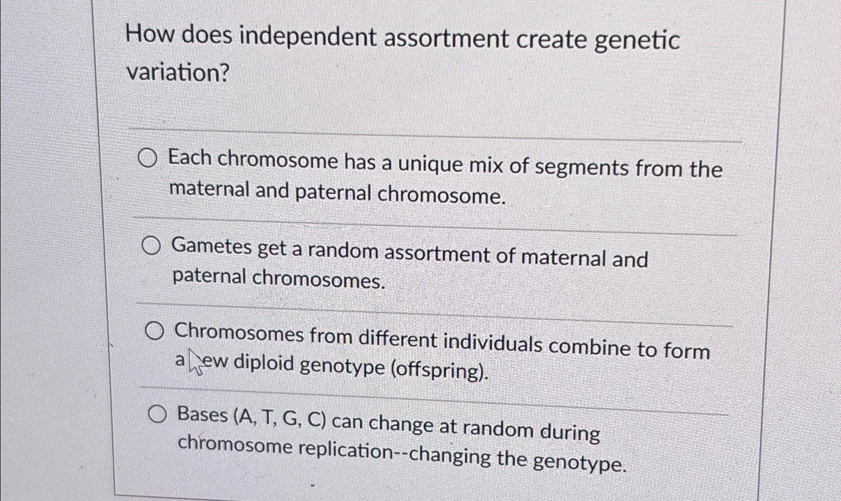 Solved How does independent assortment create genetic | Chegg.com