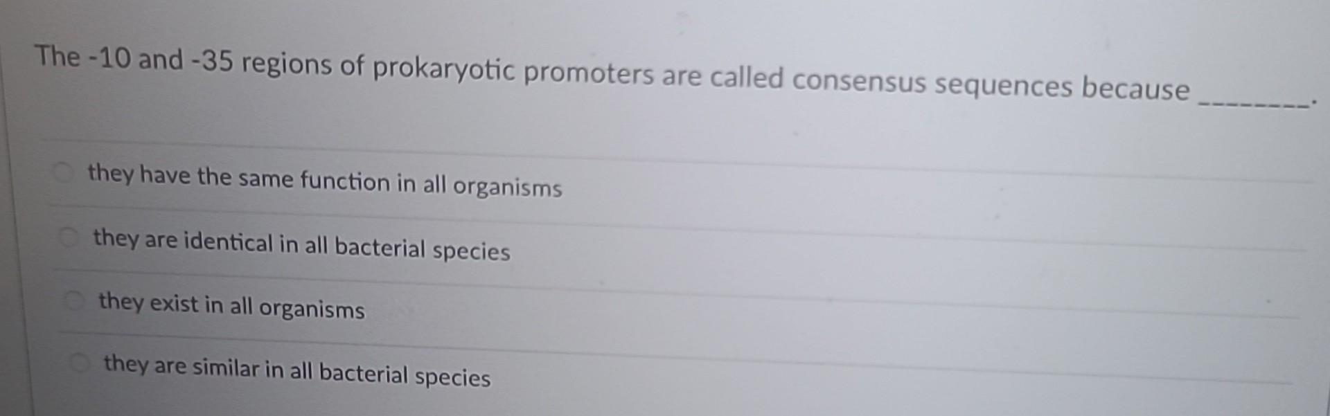 Solved The -10 and -35 regions of prokaryotic promoters are | Chegg.com