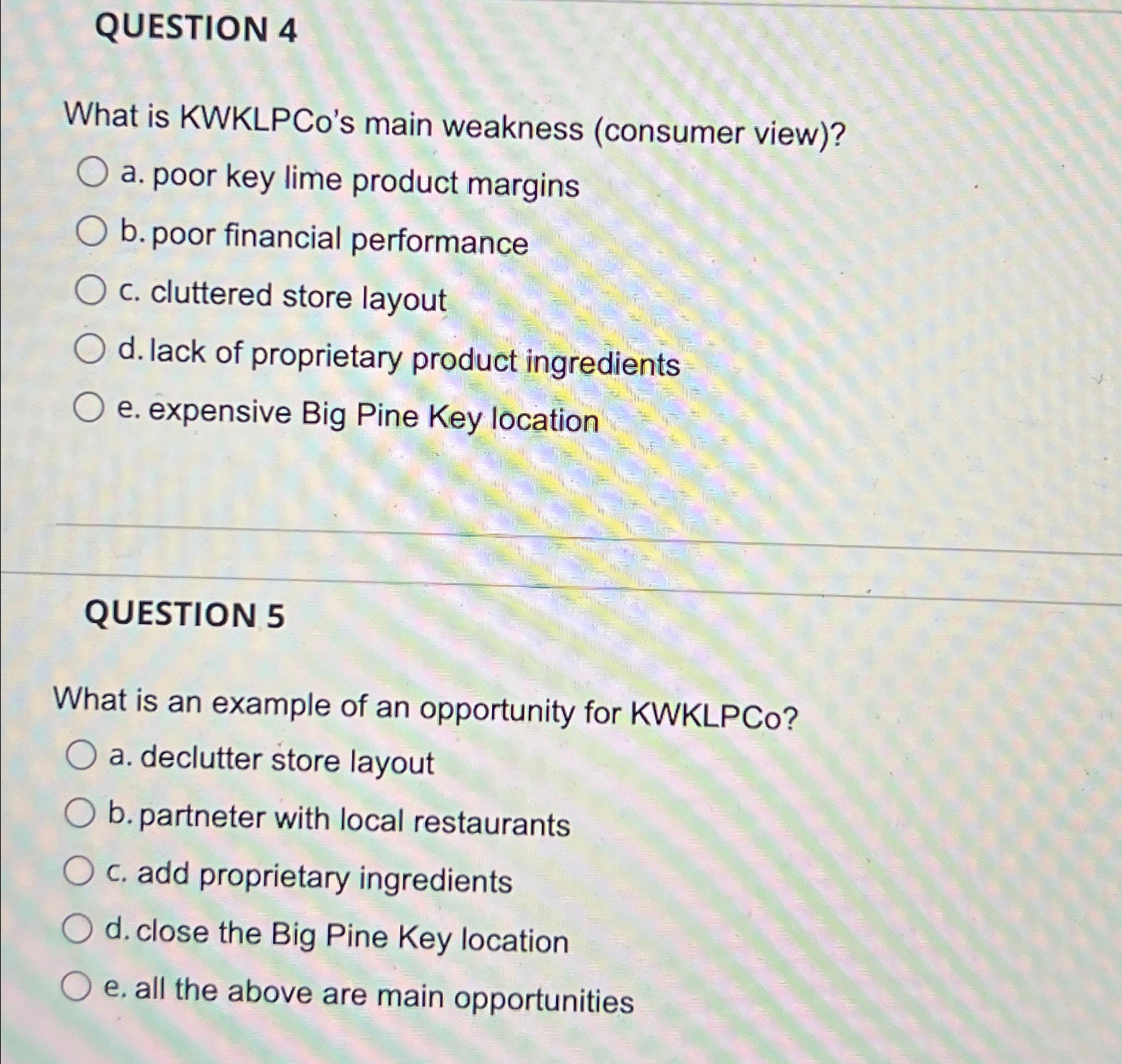 Solved QUESTION 4What is KWKLPCo's main weakness (consumer | Chegg.com