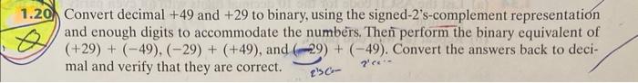 Solved Convert decimal +49 and +29 to binary, using the | Chegg.com