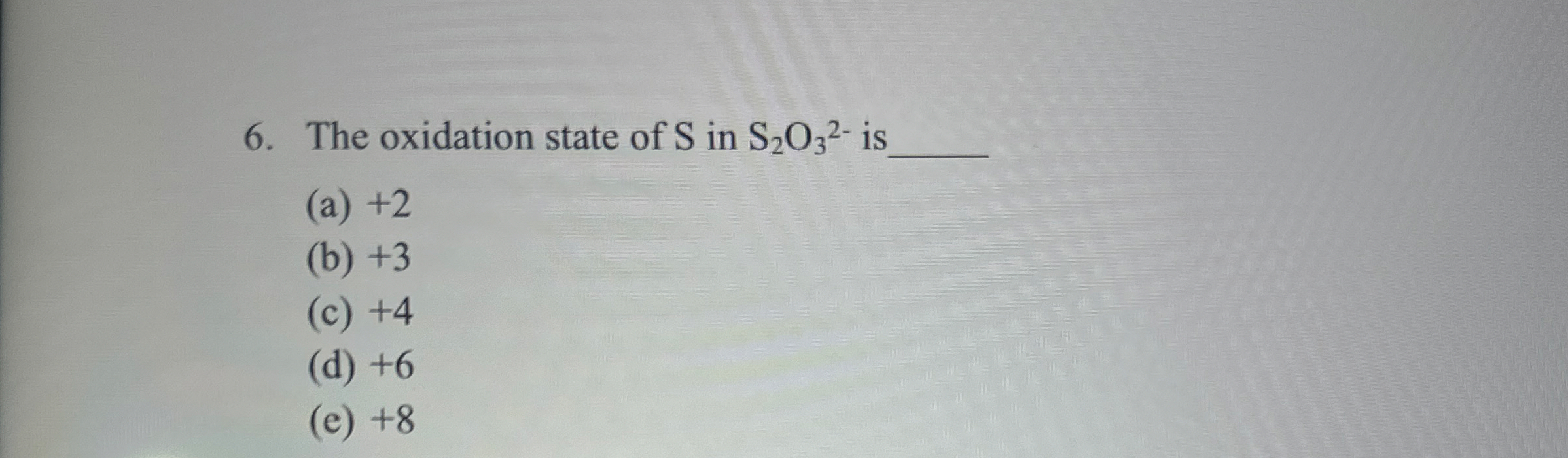 Solved The oxidation state of S in S2O32- | Chegg.com