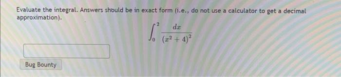 Solved Evaluate the integral. Answers should be in exact | Chegg.com