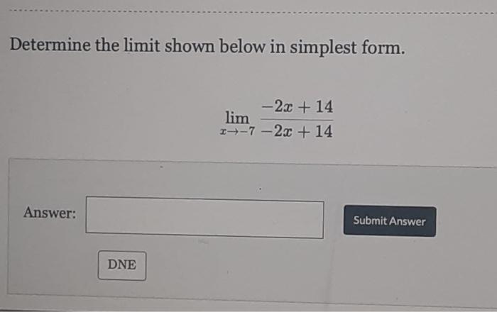 Solved Determine the limit shown below in simplest form. -2x | Chegg.com