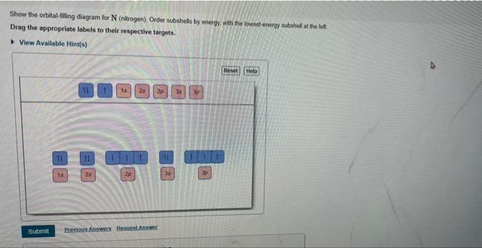 Solved Show the orbital-filing diagram for N (nitrogen) | Chegg.com