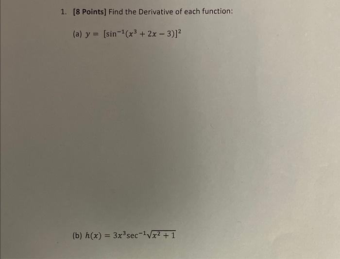 Solved 1. [8 Points] Find the Derivative of each function: | Chegg.com