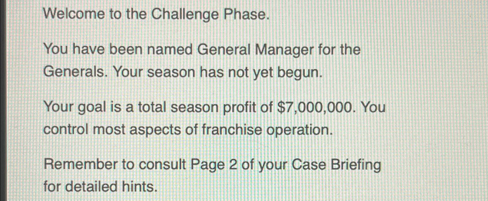 Solved Welcome to the Challenge Phase.You have been named | Chegg.com