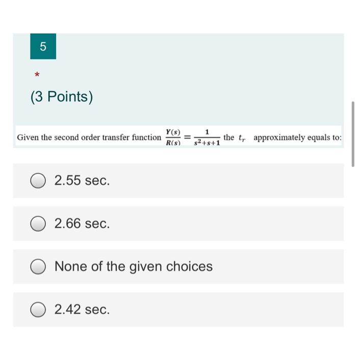 Solved 5 (3 Points) Given the second order transfer function | Chegg.com