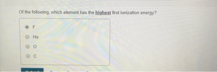 Solved Of the following, which element has the highest first | Chegg.com