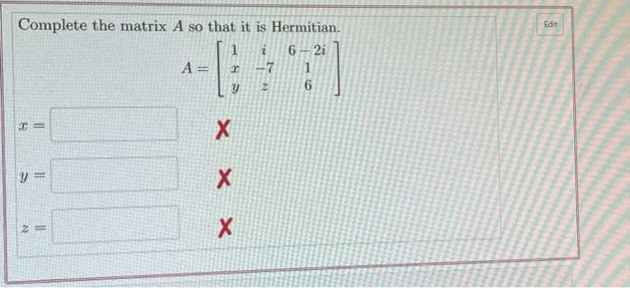 Solved Complete the matrix A so that it is Hermitian. | Chegg.com