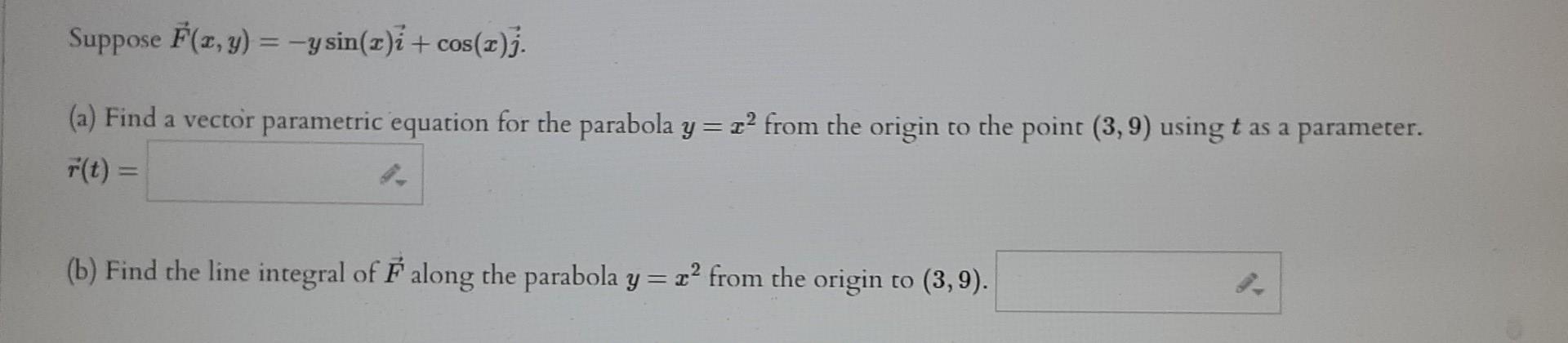 Solved Suppose F(x, y) = -y sin(z)i + cos(r)]. (a) Find a | Chegg.com