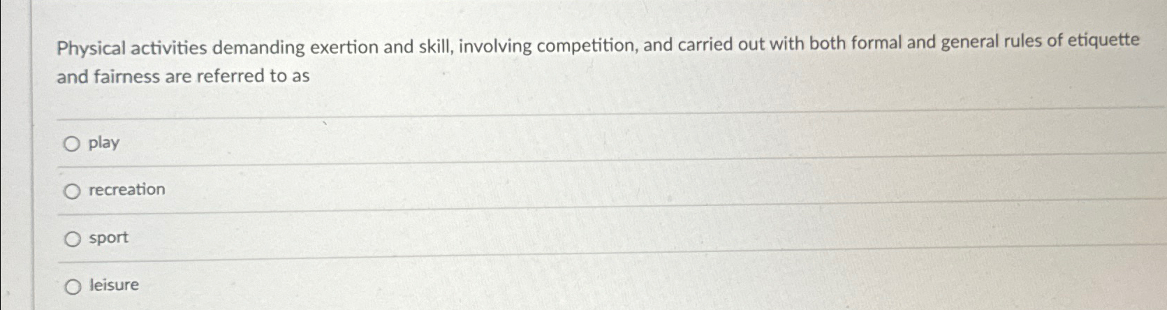 Solved Physical activities demanding exertion and skill, | Chegg.com