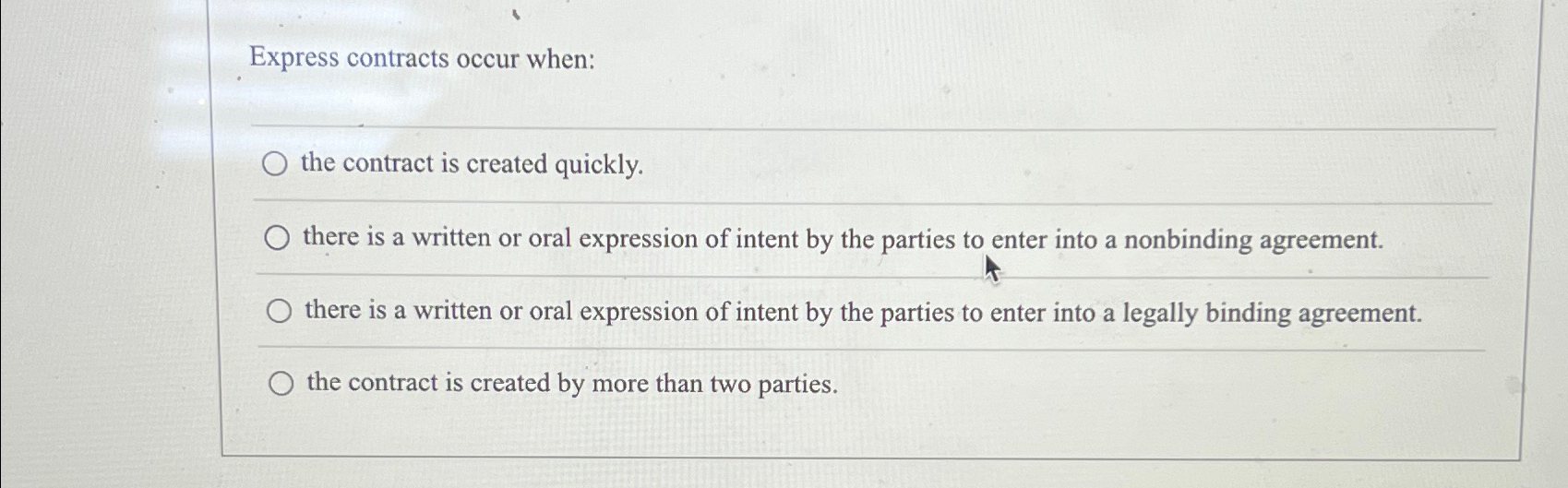 Solved Express contracts occur when:the contract is created | Chegg.com