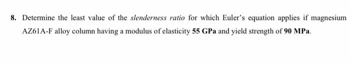 Solved 8. Determine the least value of the slenderness ratio | Chegg.com