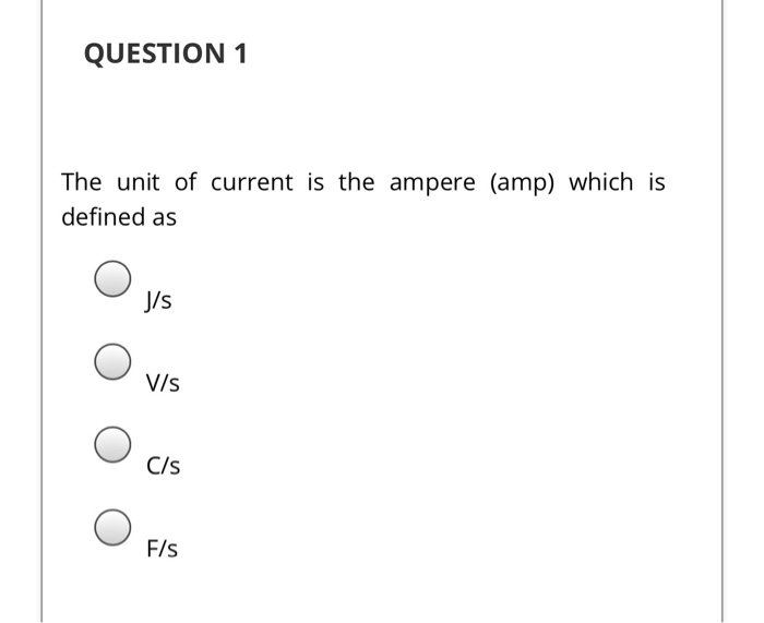 Solved QUESTION 1 The unit of current is the ampere (amp) | Chegg.com
