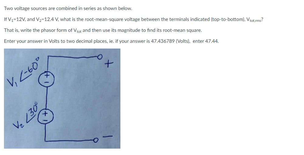 Solved Two voltage sources are combined in series as shown | Chegg.com
