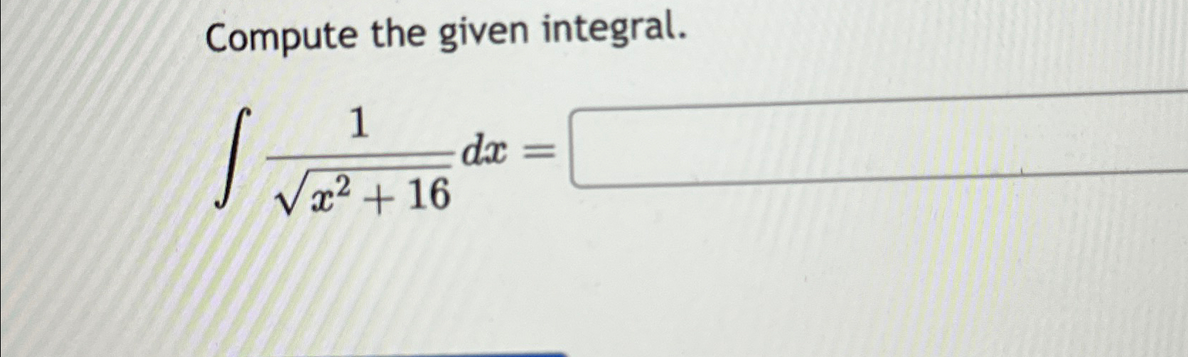Solved Compute the given integral.∫﻿﻿1x2+162dx= | Chegg.com