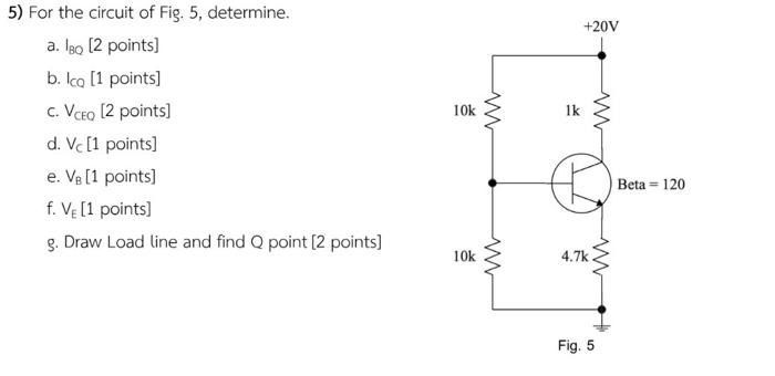 Solved 5) For the circuit of Fig. 5, determine. a. IBQ[2 | Chegg.com
