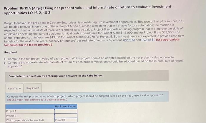 Solved Problem 16-19A (Algo) Using net present vakue ans | Chegg.com