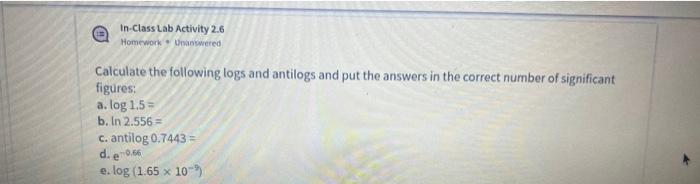 Solved Calculate the following logs and antilogs and put the | Chegg.com