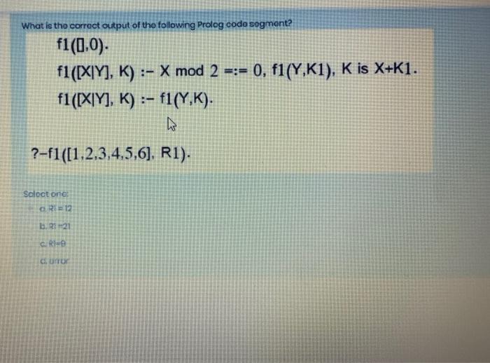 Solved What is the correct output of the following Prolog | Chegg.com