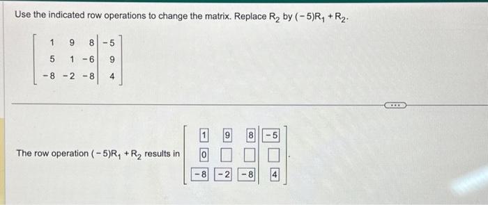 Solved Use the indicated row operations to change the | Chegg.com